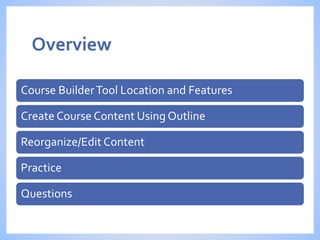 Using Course Builder to Organize and Create Course Material | PPT