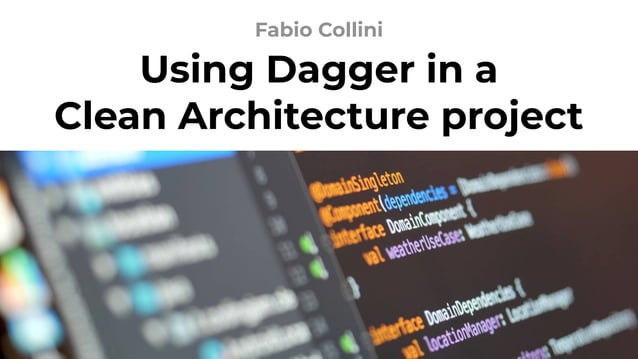 Using Dagger in a Clean Architecture project | PPT