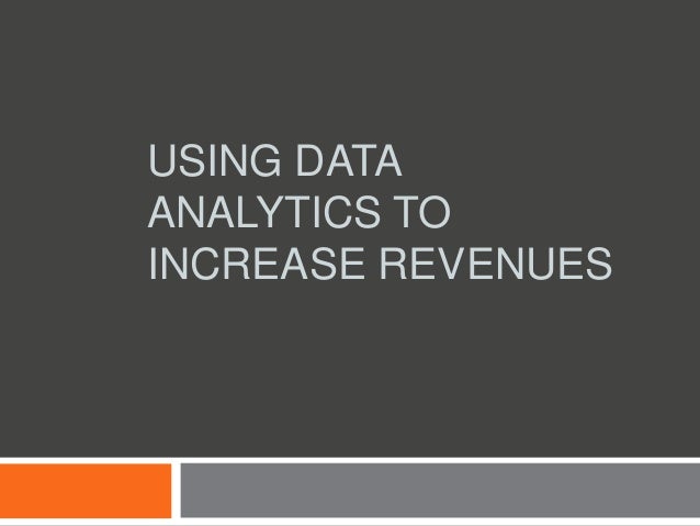 Using Data Analytics To Increase Revenues Pptx