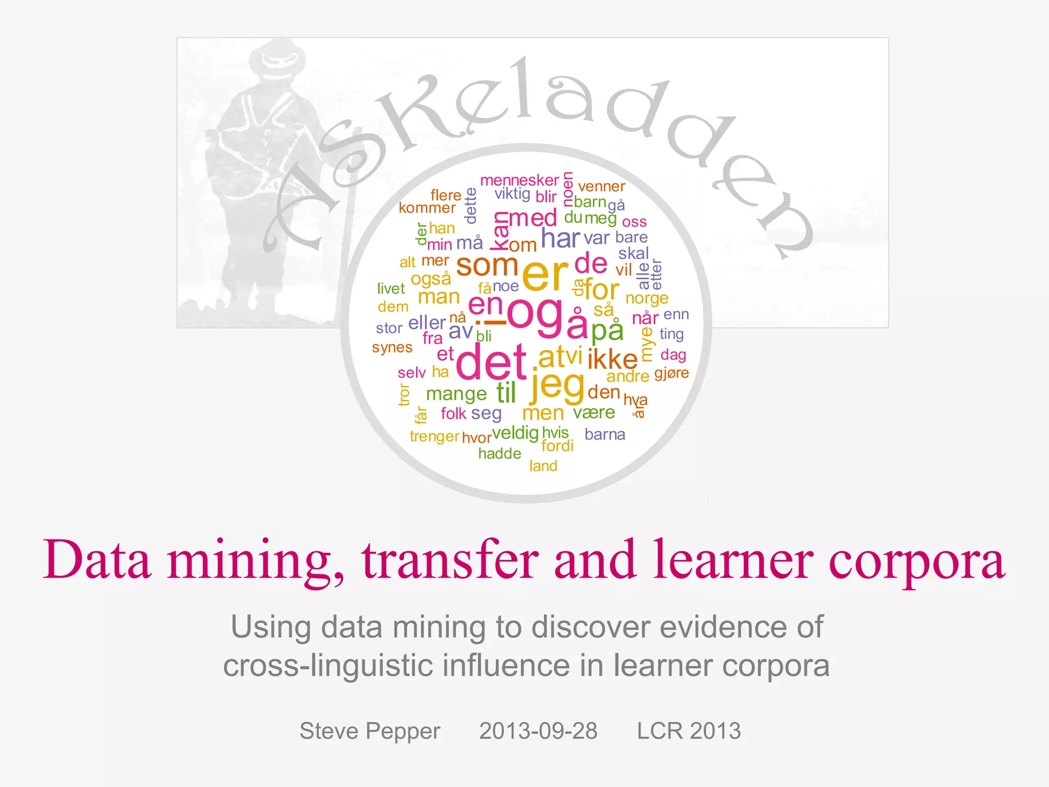 Data mining, transfer and learner corpora: Using data mining to discover evidence of cross ...