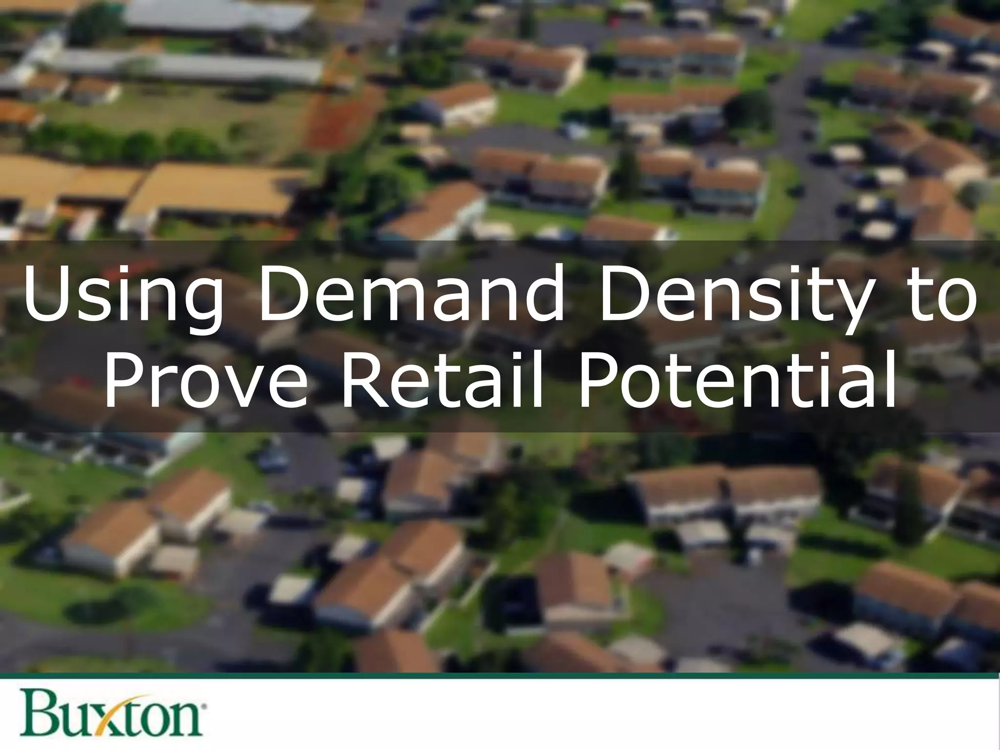Using Demand Density to Prove Retail Potential | PPTX