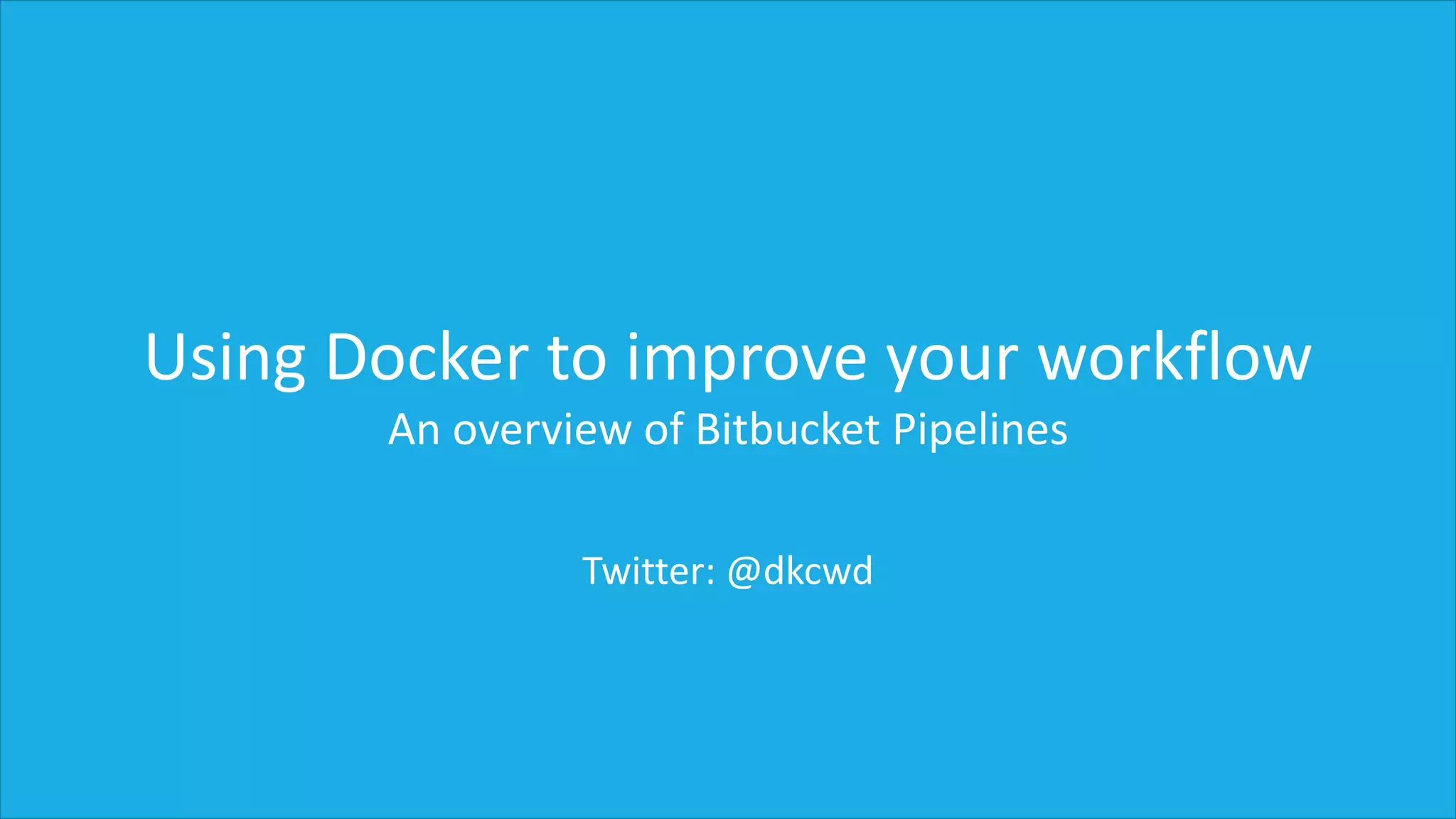 An introduction to Atlassian Bitbucket Pipelines | PPT