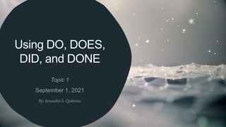 Using DO, DOES, DID, and DONE.pptx