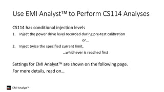 Using EMI Analyst™ to Perform Method CS114 Analyses for MIL-STD-461 | PPTX