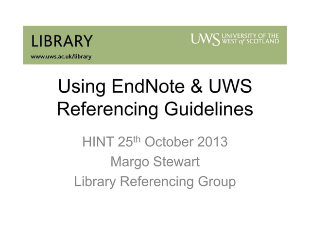 Using Endnote with UWS Referencing Guidelines - Margo Stewart (Subject ...