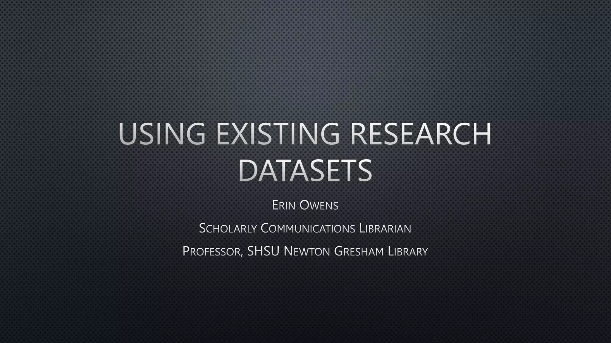 Using Existing Research Datasets | PPT