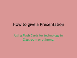 Power Point presentation on Flash cards for Classroom technology | PPT