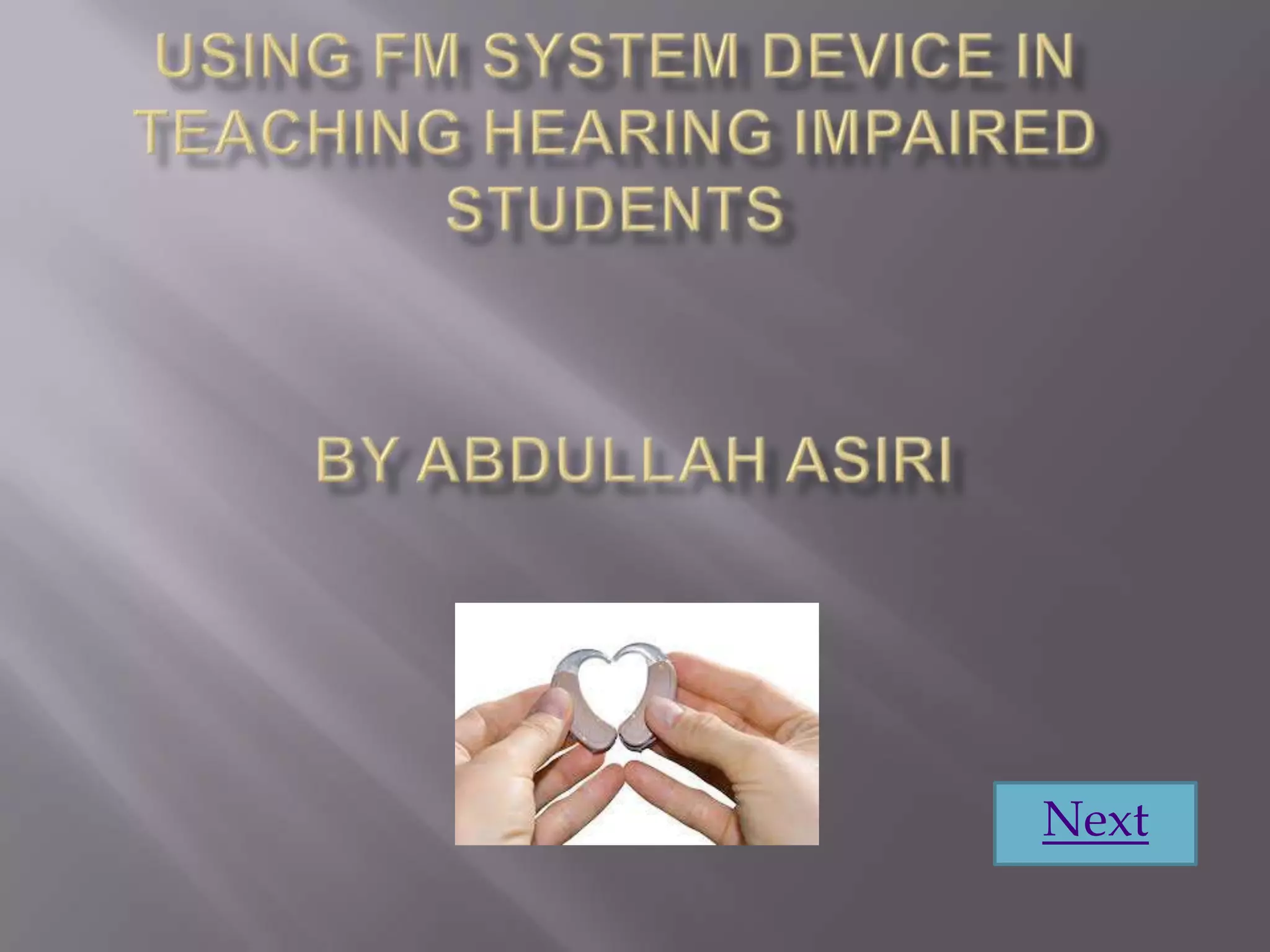 Using FM System Device for Teaching Hearing Impaired | PPT