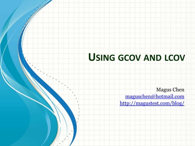 Using gcov and lcov | PPTX | Computing | Technology & Computing