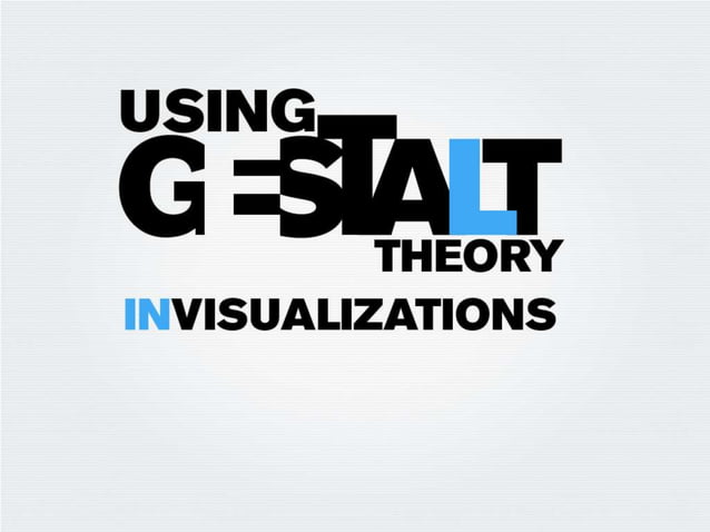 Using Gestalt Theory In Visualizations And Presentations Pptx Science