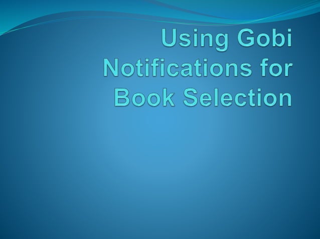 Using Gobi Notifications | PPT