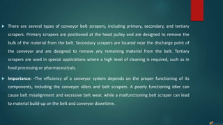 Using good quality Conveyor Idler and Scraper is a smart step to gain ...