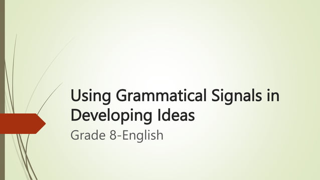 Using Grammatical Signals in Developing Ideas.pptx