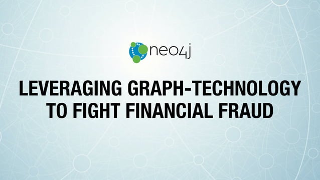 Leveraging graph technology to fight financial fraud | PDF | Databases ...