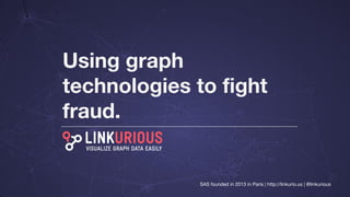 Using graph technologies to fight fraud | PPT
