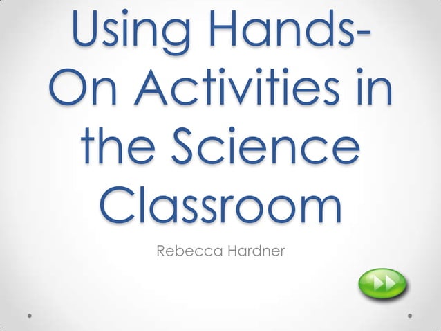 Using Hands On Activities In The Science Classroom using-hands-on-activities-in-the-science-classroom