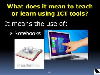Using ICT tools in teaching and Learning | PPSX