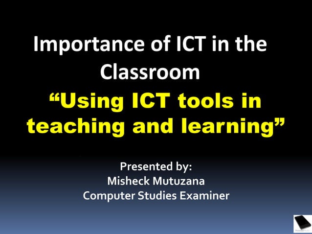 Importance of ICT in the Classroom | PPSX