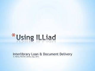 Using ILLiad (Interlibrary Loan) | PPTX