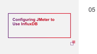 Using InfluxDB for real-time monitoring in Jmeter | PPTX