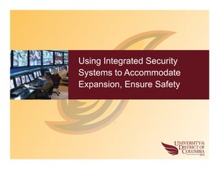 Using Integrated Security Systems to Accommodate Expansion and Ensure ...