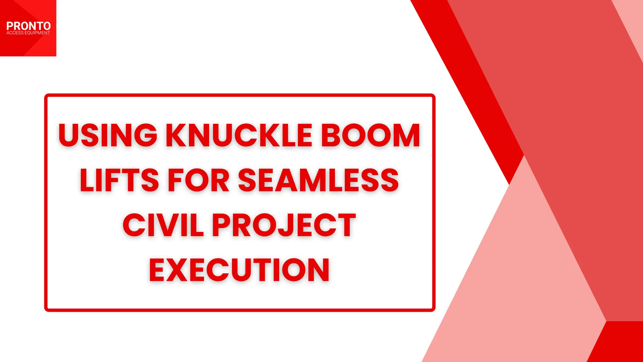 Using Knuckle Boom Lifts for Seamless Civil Project Execution.pdf