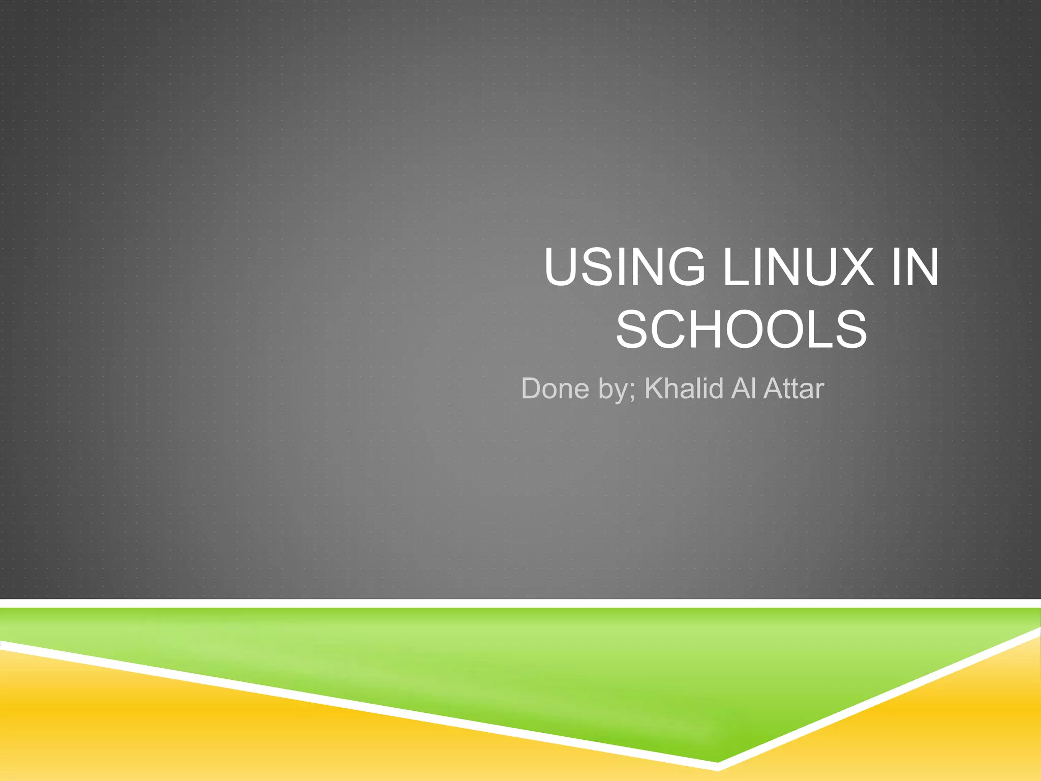 Using linux in schools | PPTX