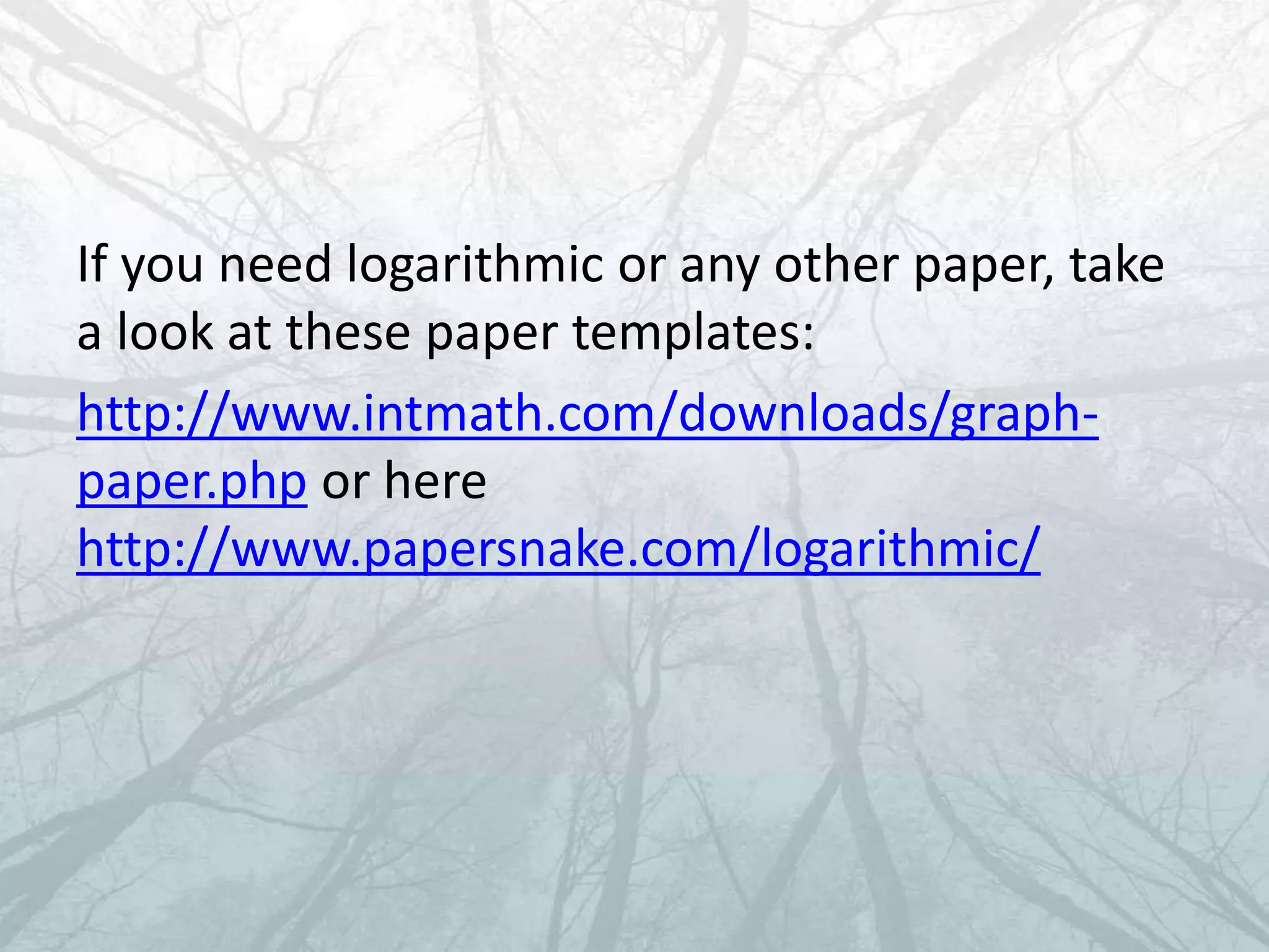 Using lograrithmic graph paper | PPTX