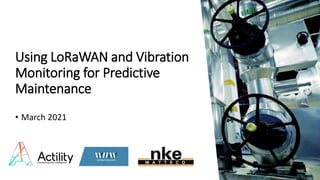 Using lo rawan and vibration monitoring for predictive maintenance v2 | PPT