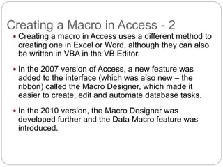 Using macros in microsoft access | PPTX | Operating Systems | Computer Software and Applications