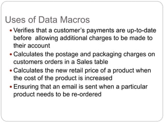 Using macros in microsoft access | PPTX | Operating Systems | Computer Software and Applications