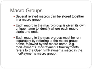 Using macros in microsoft access | PPTX | Operating Systems | Computer Software and Applications