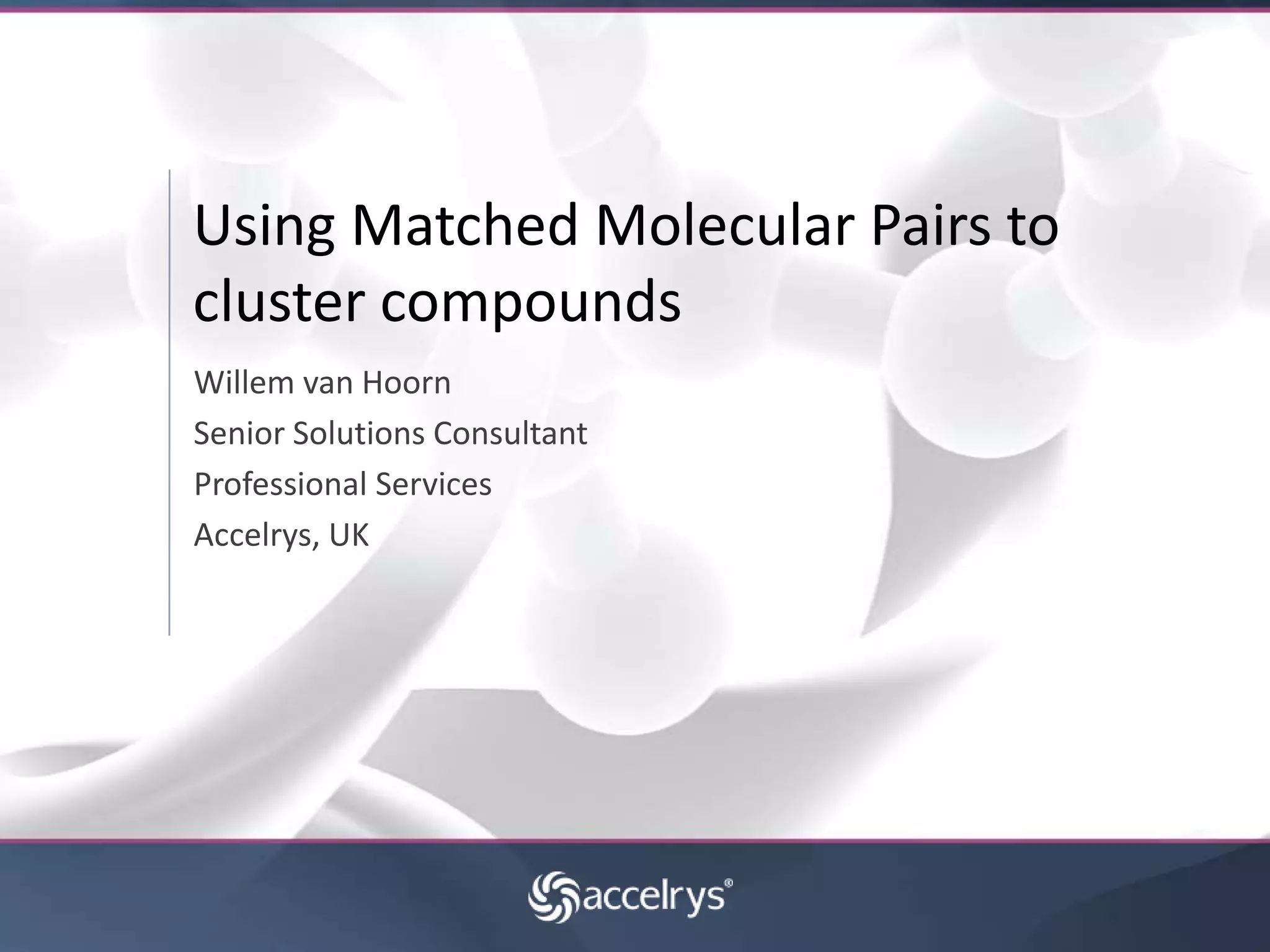 Using Matched Molecular Pairs To Cluster Compounds | PPT