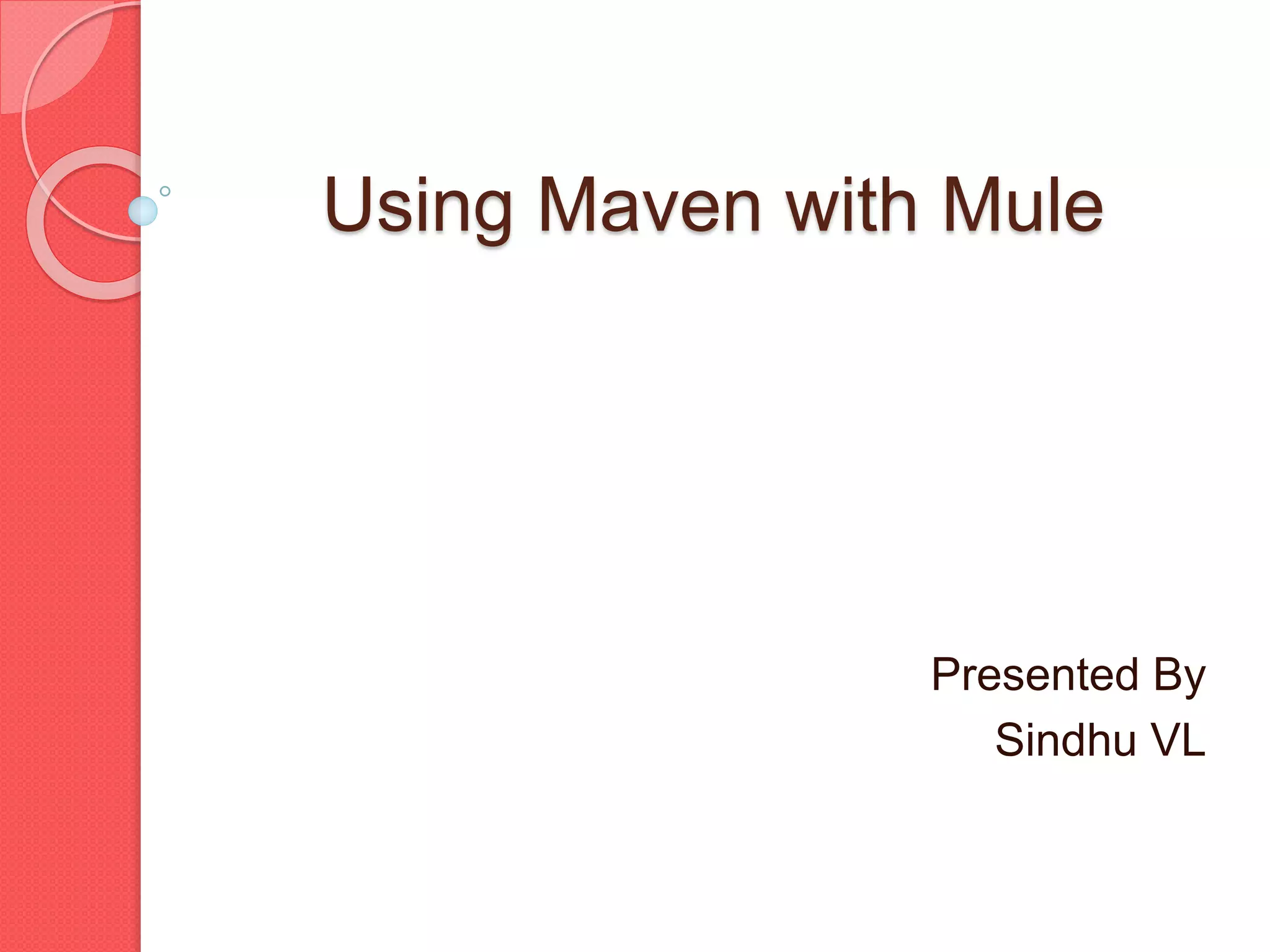 Using maven with mule | PPT