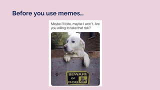 Using Memes in Information literacy - Kat Halliday and Anne-Lise ...