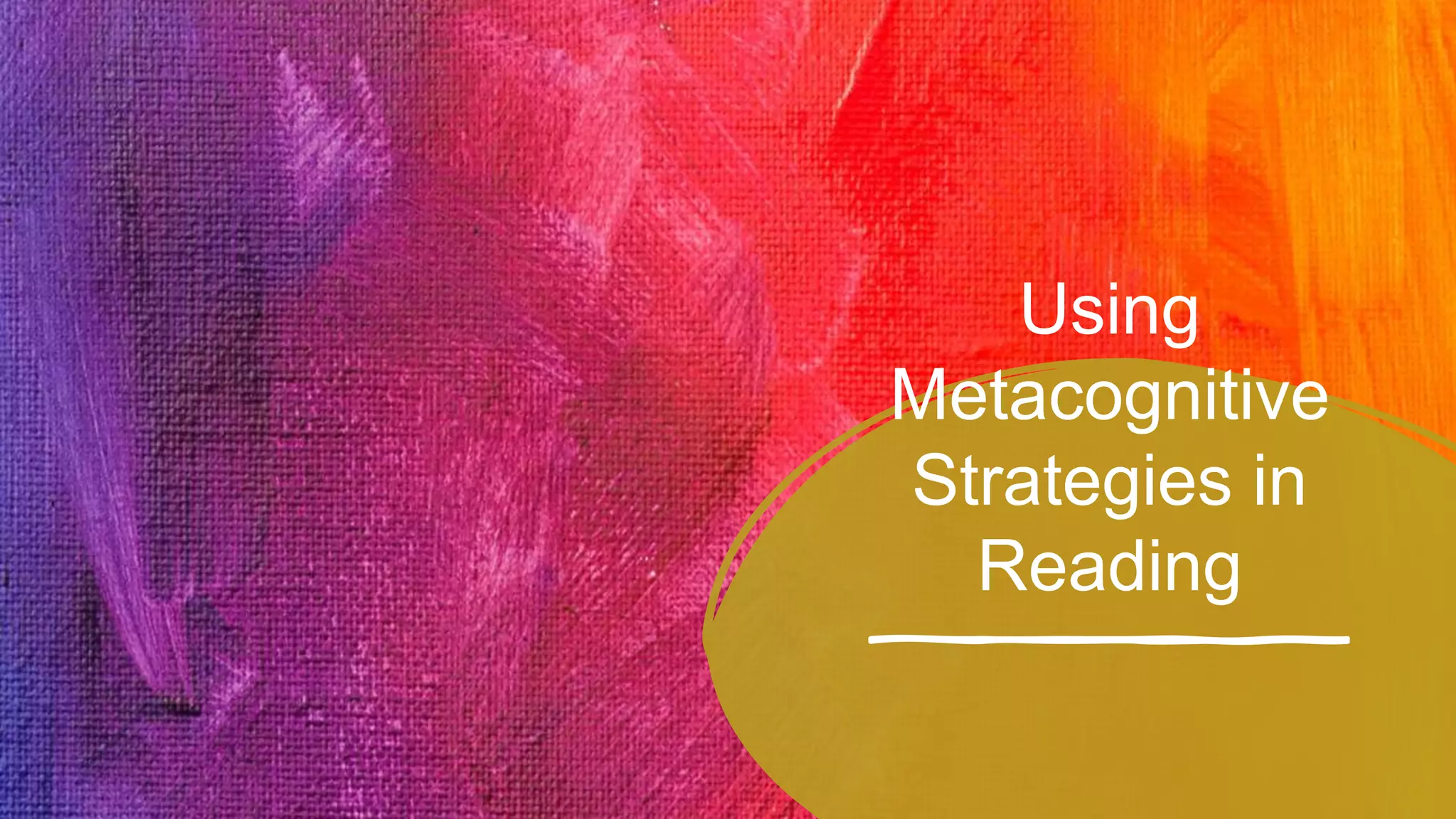Using Metacognitive Strategies in Reading RDW.pptx