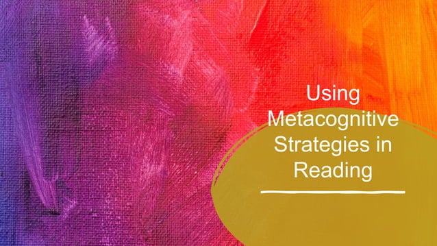 Using Metacognitive Strategies in Reading RDW.pptx