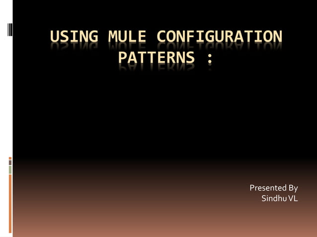 Using mule configuration patterns | PPTX | Web Design and HTML | Internet