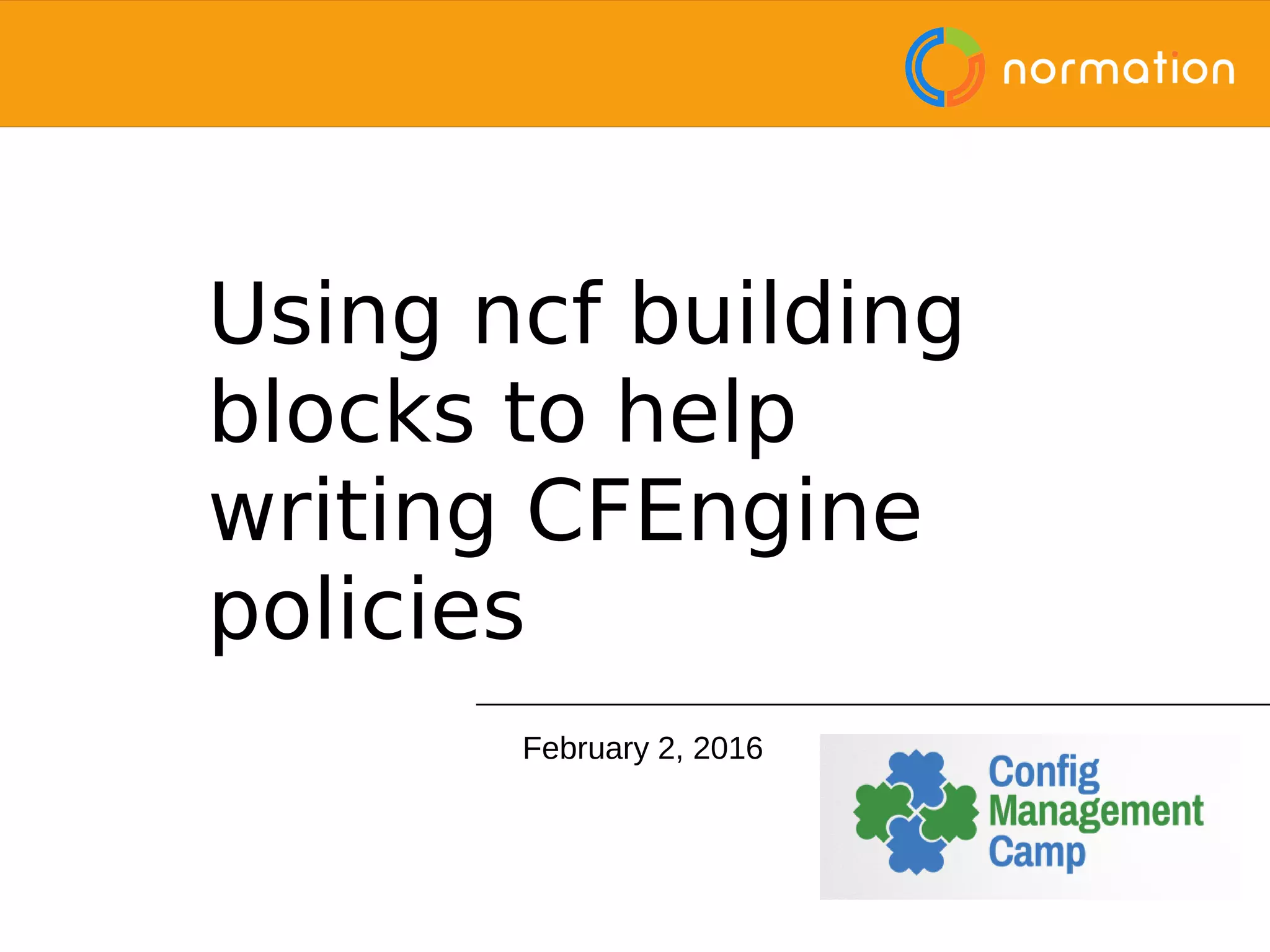 Using ncf building blocks to help writing CFEngine policies | PDF