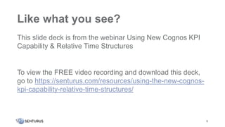 Using the New Cognos KPI Capability & Relative Time Structures | PPT