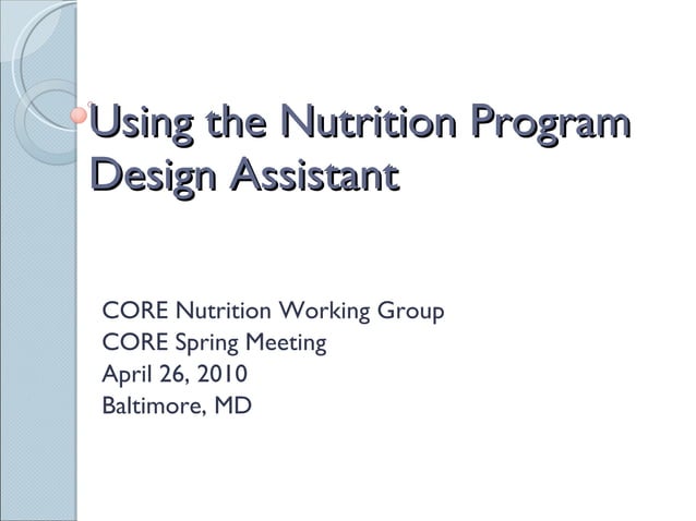 Using the Nutrition Program Design Assistant | PPT | Nutrition ...