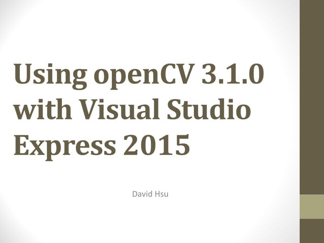Using openCV 3.1.0 with vs2015 | PPT