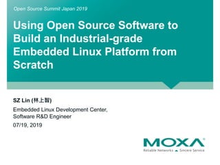 Using open source software to build an industrial grade embedded linux platform from scratch ...