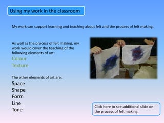 Using My Own Work - Felt making | PPTX