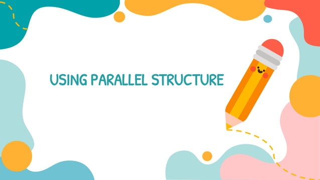 USING PARALLEL STRUCTURE.pptx | Free Download