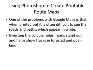 Using photoshop to create printable route maps | PPT