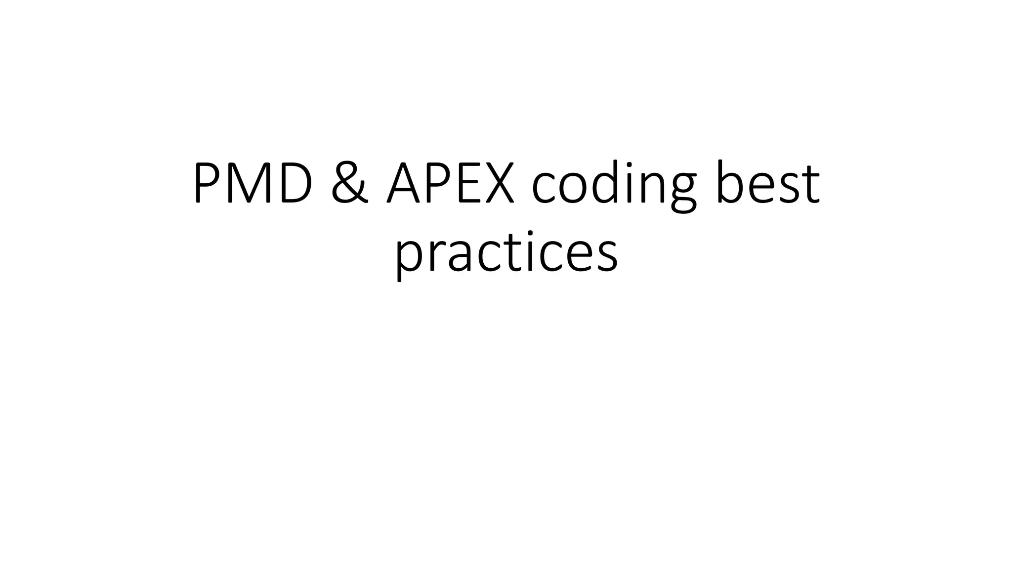 Using Pmd To Ensure Apex Coding Best Practices Ppt
