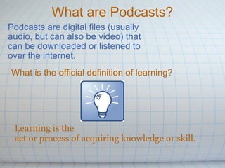 Using podcasts to_enhance_learning | PPT