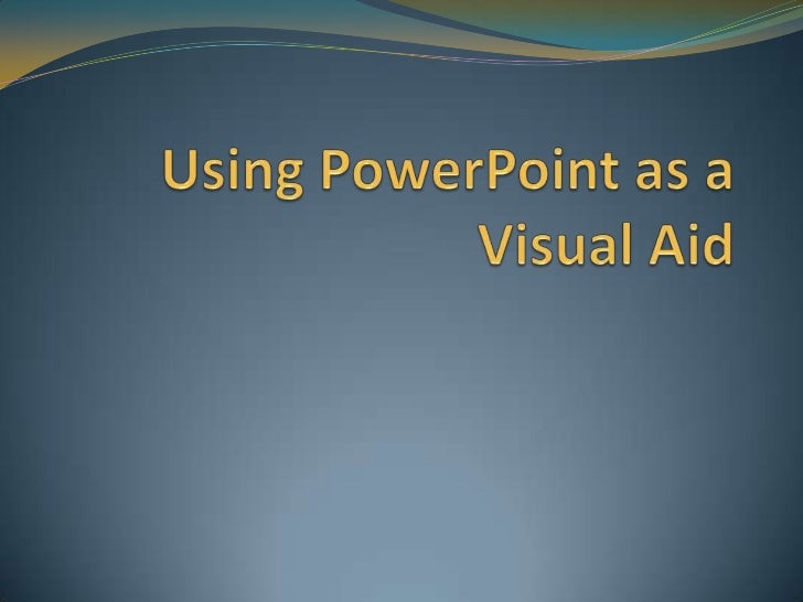 Using power point as a visual aid