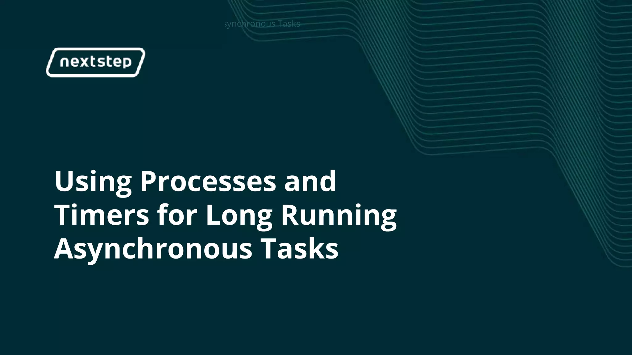 Using Processes and Timers for Long-Running Asynchronous Tasks | PPT Using Processes and Timers for Long-Running Asynchronous Tasks | PPT